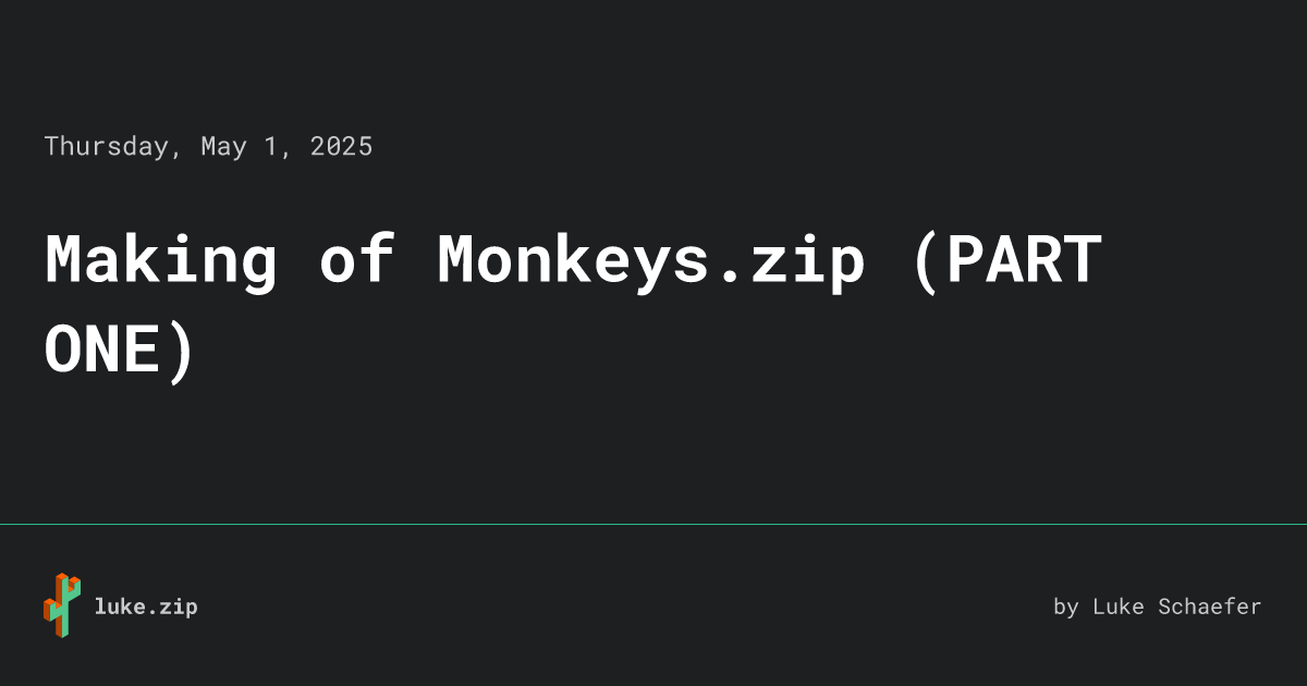 Making of Monkeys.zip (PART ONE) • luke.zip